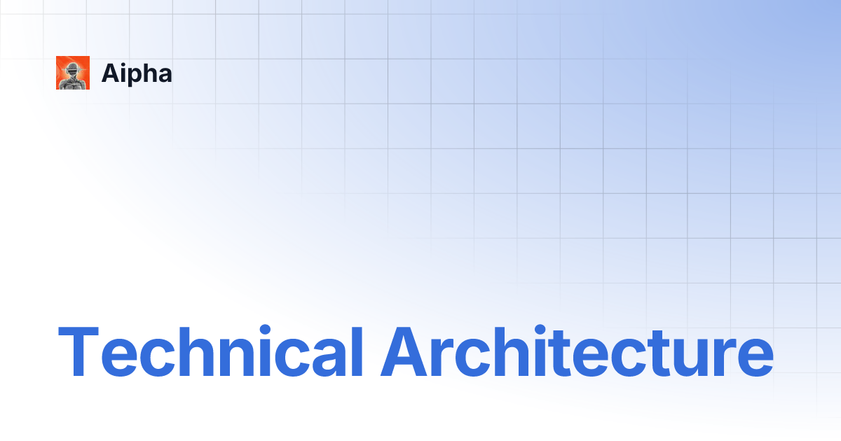 Technical Architecture | Aipha